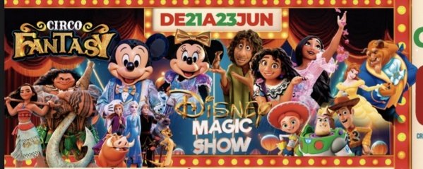 DISNEY MAGIC SHOW CIRCO FANTASY EM BRUSQUE- SC /SEXTA-FEIRA DIA 21/06/2024 AS 20:30 em Brusque ...