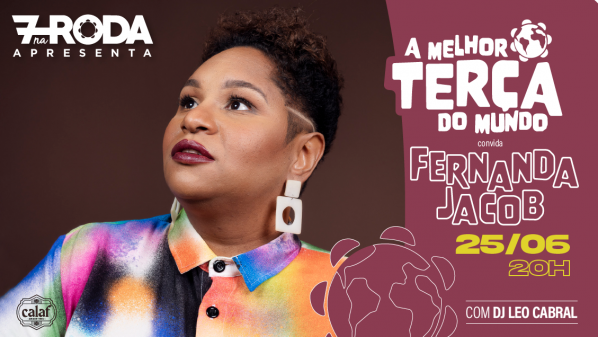 7naRoda apresenta A MELHOR TERÇA MUNDO convida Fernanda Jacob em ...