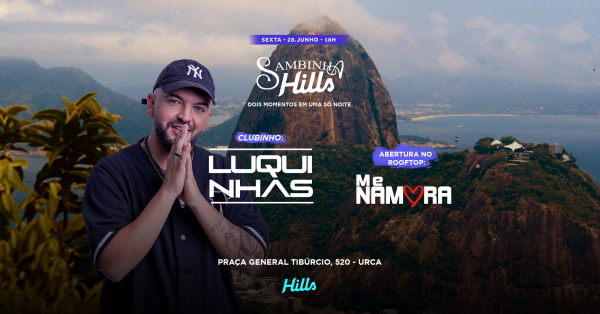 Sambinha Hills // LUQUINHAS + Prezinha Rooftop @ Hills Rio - Urca em ...