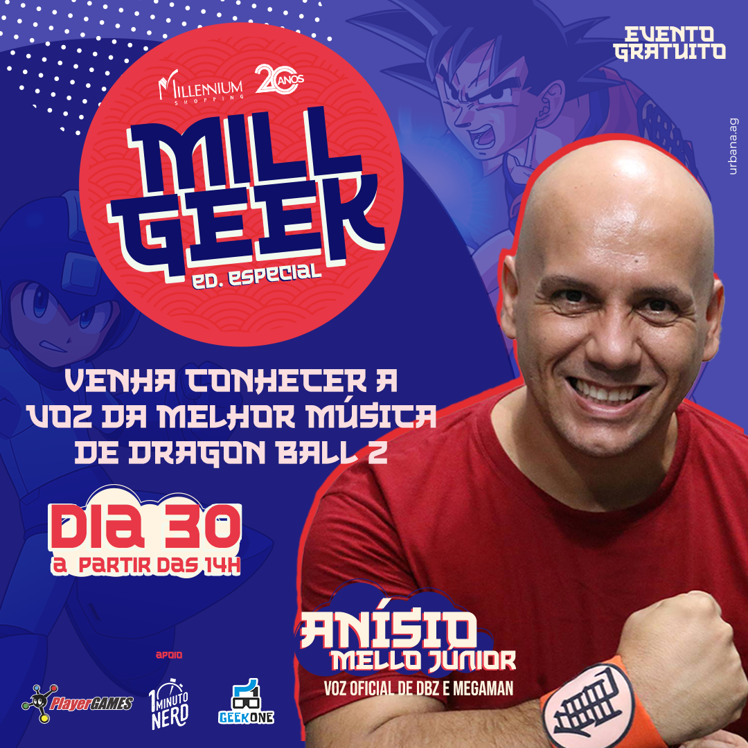 Mill Geek com Anísio Mello Júnior: Cantor Oficial do Dragon Ball Z e ...