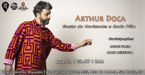 Arthur Doca - Gosto do Horizonte e Roda Pião em São Paulo - Sympla