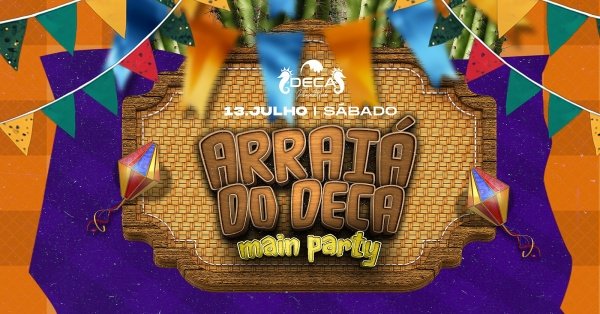 ARRAIÁ DO DECA - Main Party em Florianópolis - Sympla