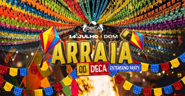 ARRAIÁ DO DECA - Extendend Party em Florianópolis - Sympla