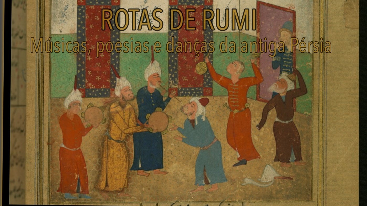 NAS ROTAS DE RUMI - Músicas, Poesias e Danças da antiga Pérsia em São ...