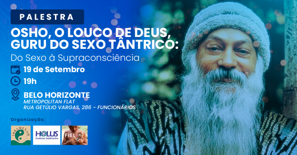 OSHO, O LOUCO DE DEUS, GURU DO SEXO TÂNTRICO: DO SEXO À SUPRACONSCIÊNCIA em Belo Horizonte - Sympla