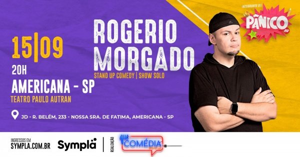 ROGÉRIO MORGADO do PÂNICO NA RÁDIO em AMERICANA ~ Stand-Up Comedy em ...