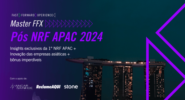 Pós NRF APAC 2024 - FFX - online - Sympla