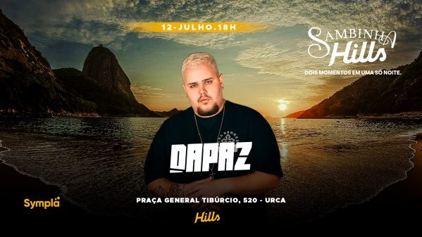 Sambinha Hills // DAPAZ + Firmamento na Prezinha Rooftop @ Hills Rio ...