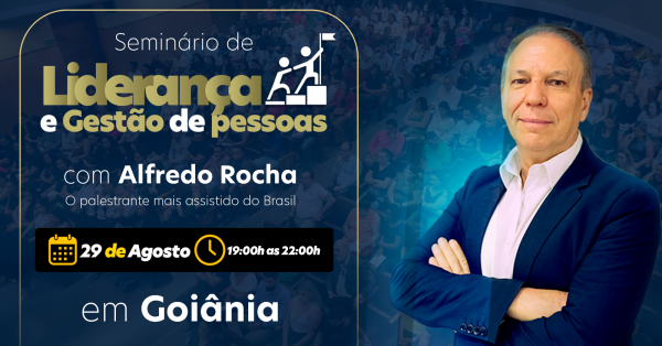 Seminário Liderança e Gestão de Pessoas PRESENCIAL - Goiânia- Alfredo ...