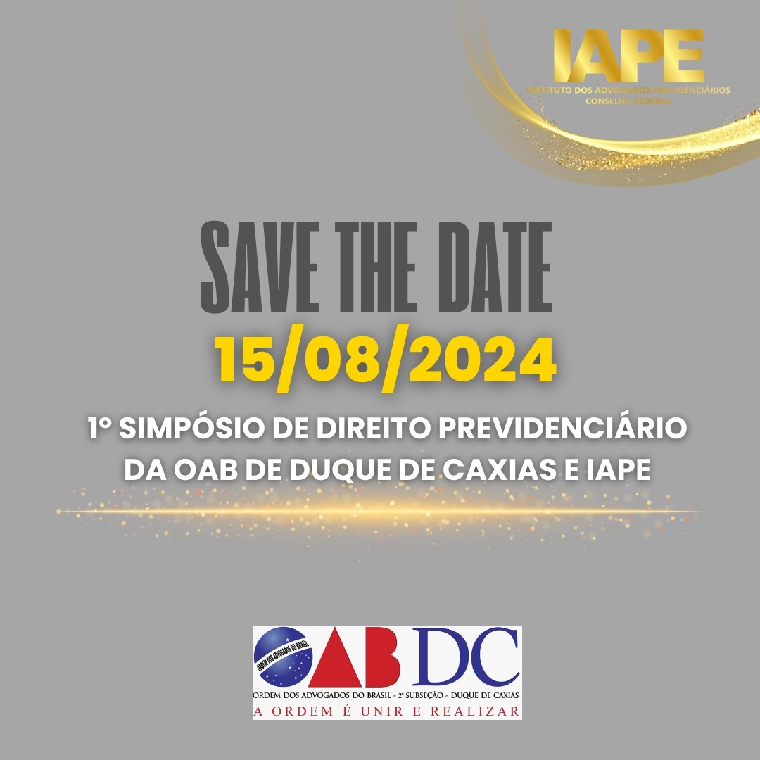 1º SIMPÓSIO DE DIREITO PREVIDENCIÁRIO DA OAB DUQUE DE CAXIAS E IAPE em Duque de Caxias - Sympla