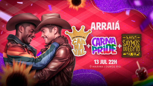 Mega Arraiá: Me Chama de Carnaval + CarnaPride + Saymos do Egyto ...