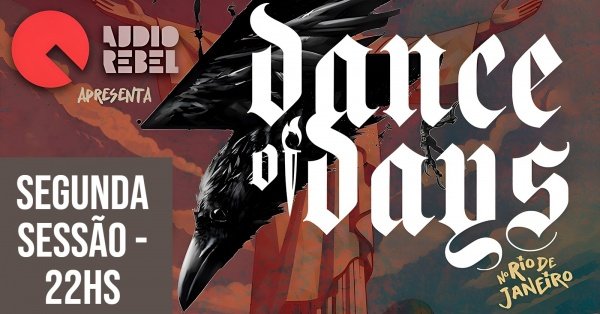 Dance of Days no Rio de Janeiro - Segunda Sessão em Rio de Janeiro - Sympla