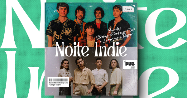Noite Indie Especial Monkeys x Strokes c/ Strokes Monkeys Club ...