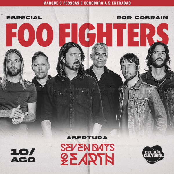 10/08(SAB) FOO FIGHTERS e SEVEN DAYS ON EARTH em Florianópolis - Sympla
