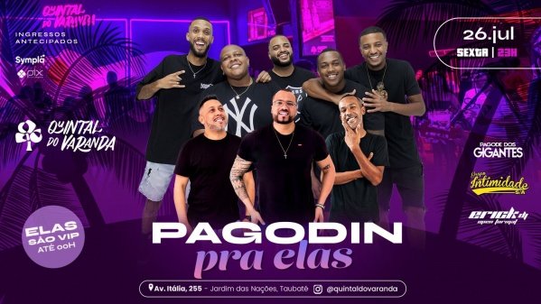 PAGODIN PRA ELAS (Elas VIP até 00h) em Taubaté - Sympla