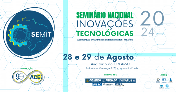 SEMINÁRIO NACIONAL DE INOVAÇÕES TECNOLOGICAS - SEMIT - ACE 2024 em ...