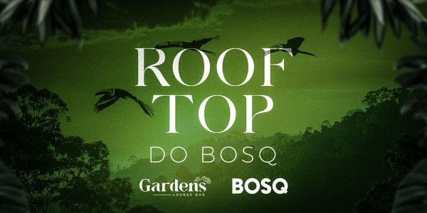 ROOFTOP DO BOSQ em Montes Claros - Sympla