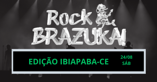 Rock Brazuka! Edição Ibiapaba-CE em Ibiapina - Sympla