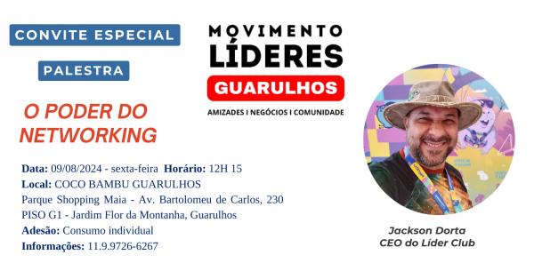 MOVIMENTO LÍDERES GUARULHOS - PALESTRA: O PODER DO NETWORK COM JACKSON DORTA - 09/08/24 em ...