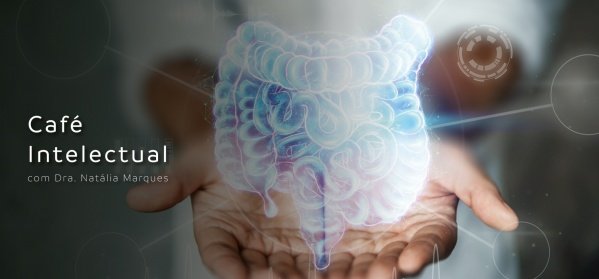 Café Intelectual - Intestino em Equilíbrio: A Nova Era dos Suplementos ...