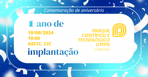 Aniversário De 1 Ano De Implantação Do Parque Científico E Tecnológico