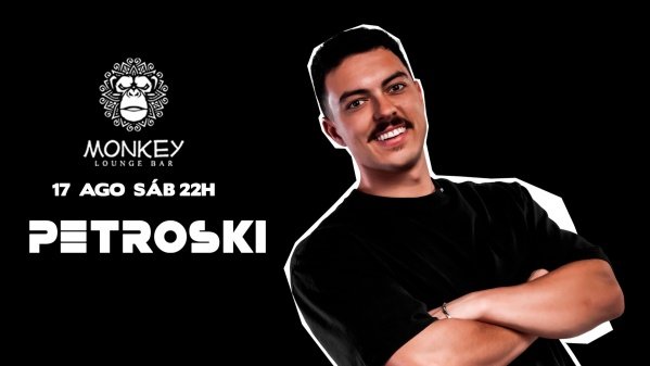 PETROSKI NA MONKEY SABADO 17 DE AGOSTO em Curitiba - Sympla
