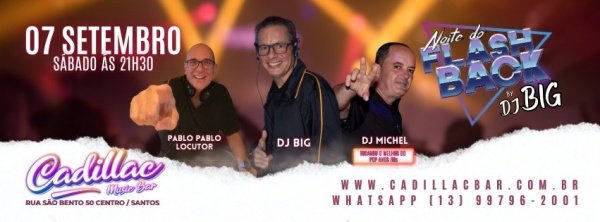 Noite do Flashback do DJ BIG no Cadillac Music Bar em Santos - Sympla