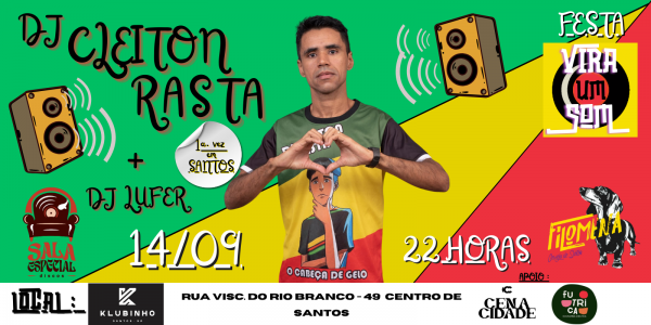 Festa ¨VIRA UM SOM¨ apresenta DJ CLEITON RASTA pela primeira vez em ...