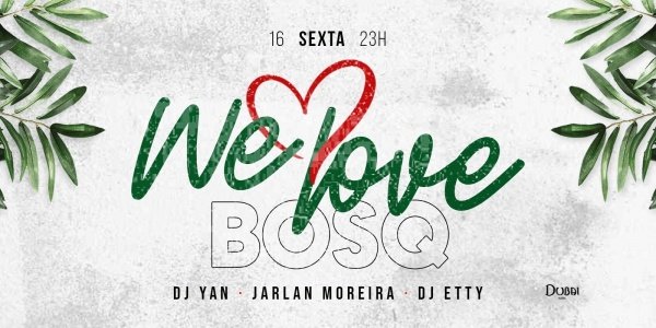 WE LOVE BOSQ em Montes Claros - Sympla