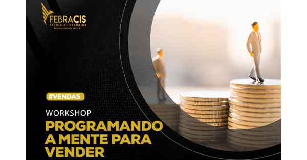 WORKSHOP - PROGRAMANDO A MENTE PARA VENDER em Campo Grande - Sympla
