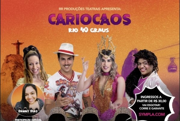 CARIOCAOS - RIO 40° GRAUS NO TEATRO RAUL CORTEZ em Duque de Caxias - Sympla
