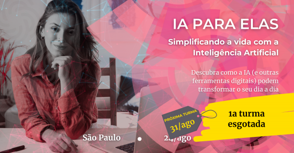 IA PARA ELAS - Simplificando a vida com a Inteligência Artificial em São Paulo - Sympla