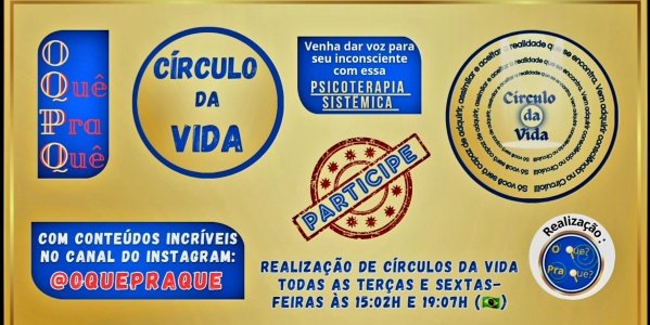 OQPQ - Círculo da Vida (01/10) 14:03H (BR) DIURNO - CHAKRA BÁSICO ...