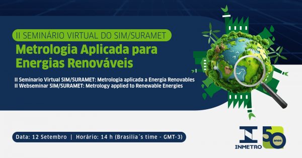 II SEMINÁRIO VIRTUAL DO SIM-SURAMET: METROLOGIA APLICADA PARA ENERGIAS RENOVÁVEIS - online - Sympla