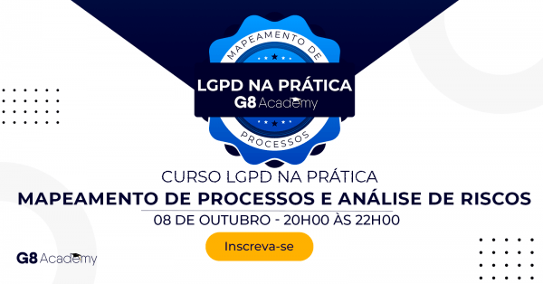 Curso LGPD na Prática - Mapeamento de Processos e Análise de Riscos ...