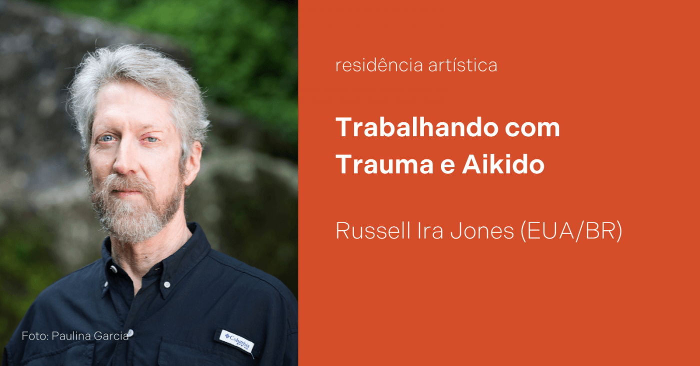 Residência "Trabalhando com Trauma e Aikido" com Russell Ira Jones (EUA ...