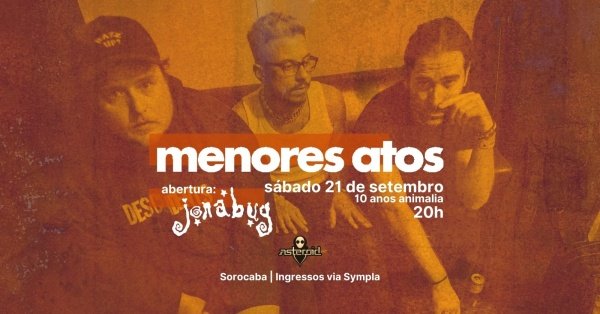 [show] 20h: MENORES ATOS | Abertura: JONABUG + After Party com Pop ...