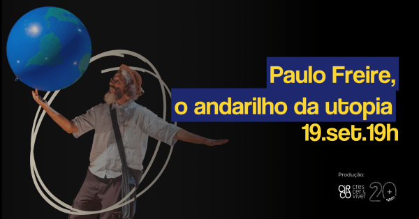 Paulo Freire, o andarilho da utopia em Rio de Janeiro - Sympla
