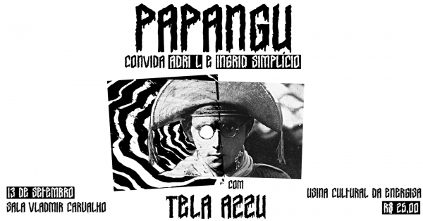 PAPANGU convida Adri L e Ingrid Simplício + TELA AZZU em João Pessoa ...
