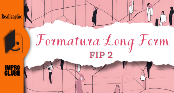 Formatura Long Form FIP 2 em São Paulo - Sympla