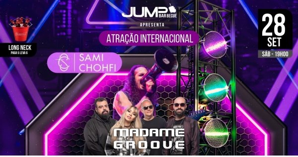 SAMI CHOHFI ATRAÇÃO INTERNACIONAL E MADAME GROOVE em Jundiaí - Sympla
