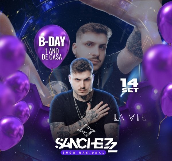 B-day 1 ano La Vie / Show nacional SANCHEZZ DJ em Panambi - Sympla