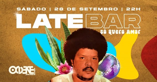 LATE BAR Só Quero Amar! em Porto Alegre - Sympla