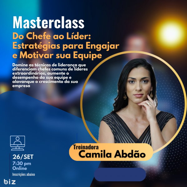 MASTERCLASS Do Chefe ao Líder: Estratégias para Engajar e Motivar sua Equipe - online - Sympla