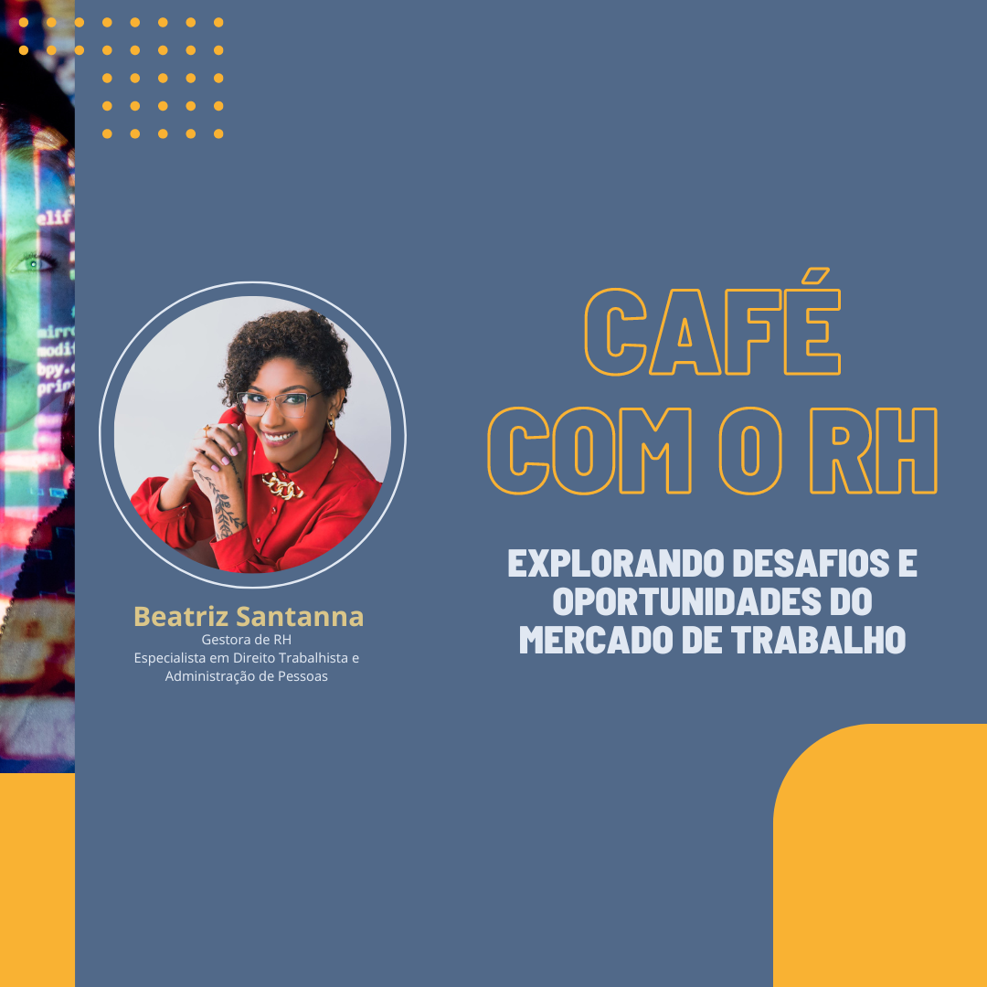 Café com o RH: Explorando Desafios e Oportunidades do Mercado de ...