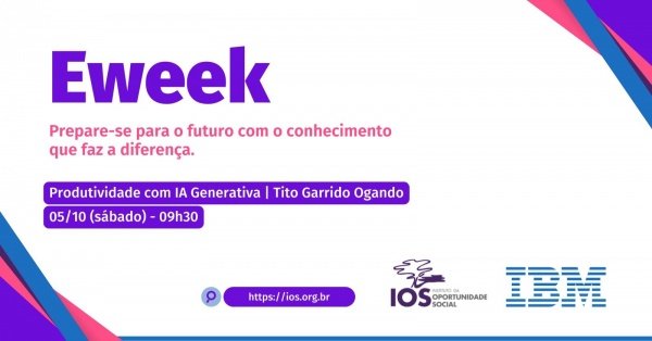 Eweek - Produtividade com IA Generativa em São Paulo - Sympla