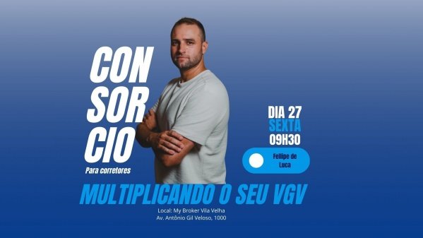 Consórcio multiplicando o seu VGVG (Cópia) em Vila Velha - Sympla