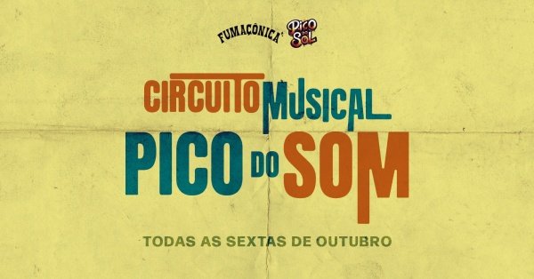 CIRCUITO MUSICAL PICO DO SOM - Todas as sextas de outubro em Curitiba ...