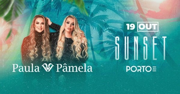 SUNSET - PAULA & PÂMELA em Espumoso - Sympla