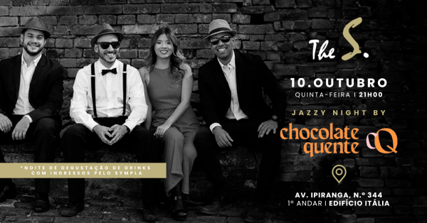 Jazzy Night | Show & Degustação de Drinks no The S por Banda Chocolate ...